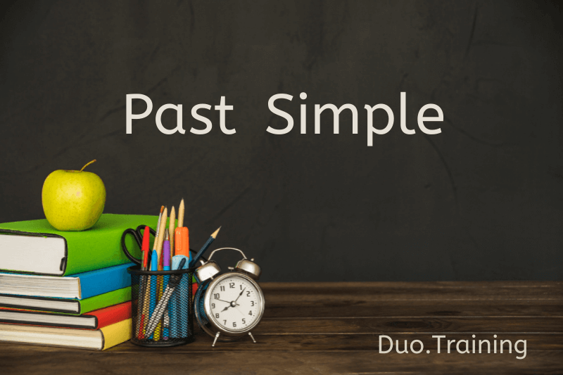 The Past Simple - Explanations with Examples - DuoTraining